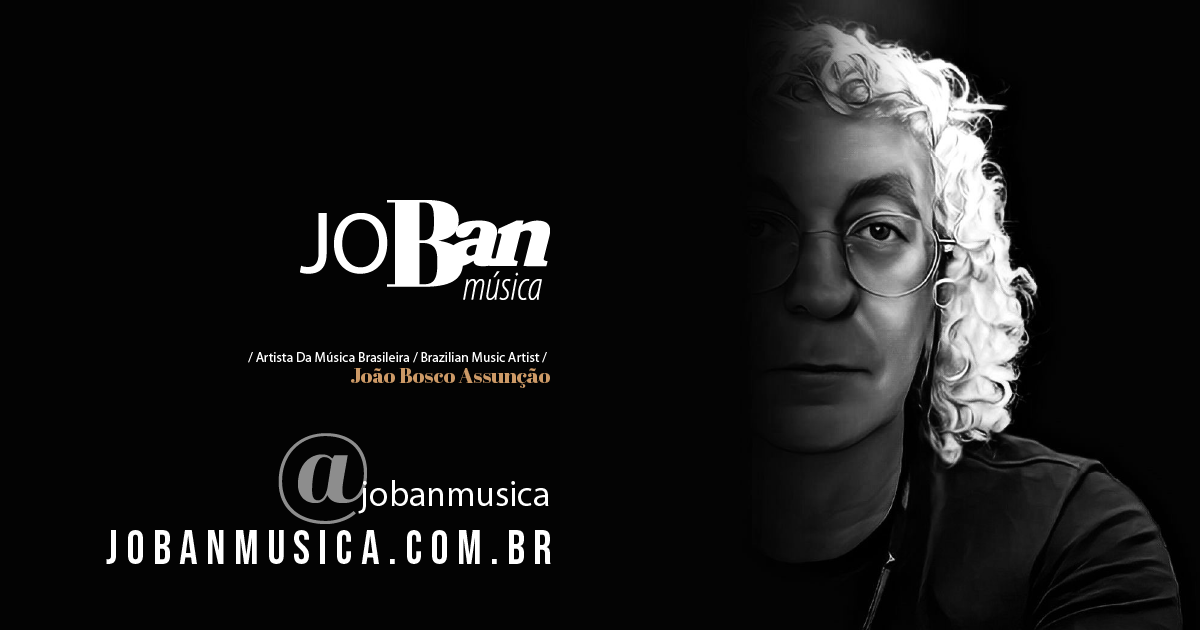 JoBan Música / Músico João Bosco Assunção / BRA Arte Musical